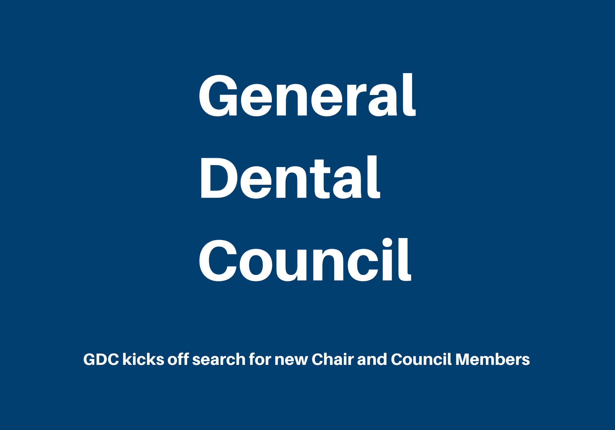GDC kicks off search for new Chair and Council Members