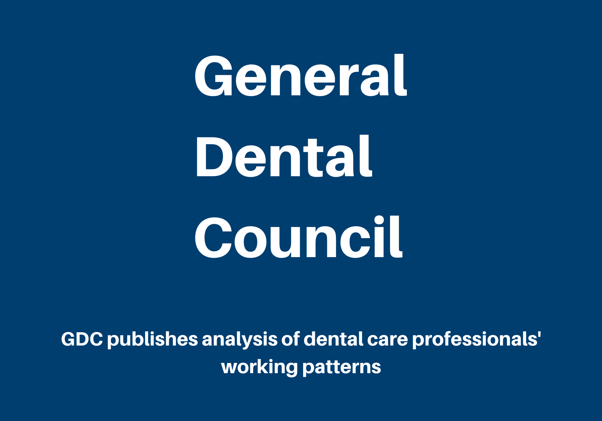 GDC publishes analysis of dental care professionals' working patterns